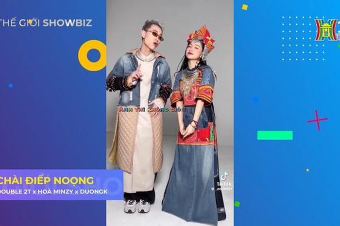 Hòa Minzy, Double2T, DuongK lần đầu kết hợp trong 'Chài Điếp Noọng ...