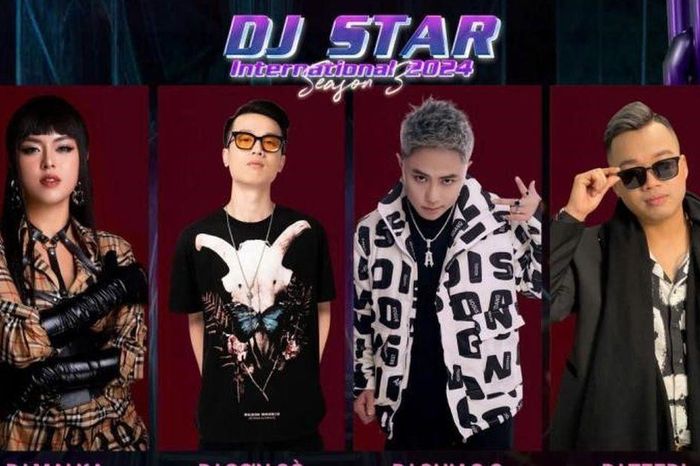 DJ Star internatinonal 2024: Sự trở lại đầy hấp dẫn của các thí sinh DJ ...