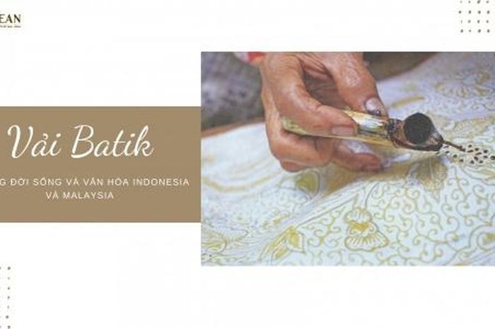 Vải batik trong đời sống và văn hóa Indonesia và Malaysia - Tạp chí ...
