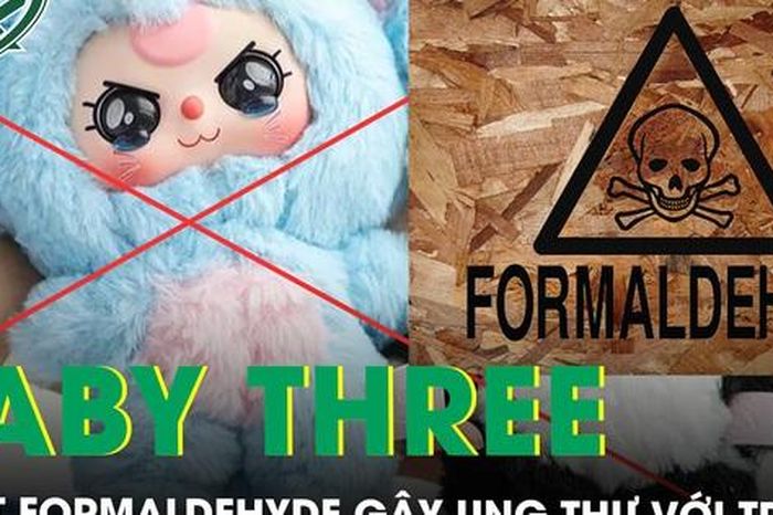 Tác hại khôn lường của chất Formaldehyde có trong đồ chơi 'Baby Three ...